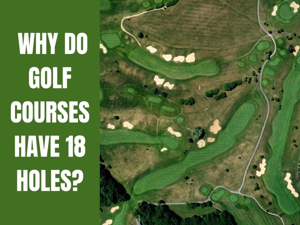 How Many Holes In A Golf Course? - Golf Educate